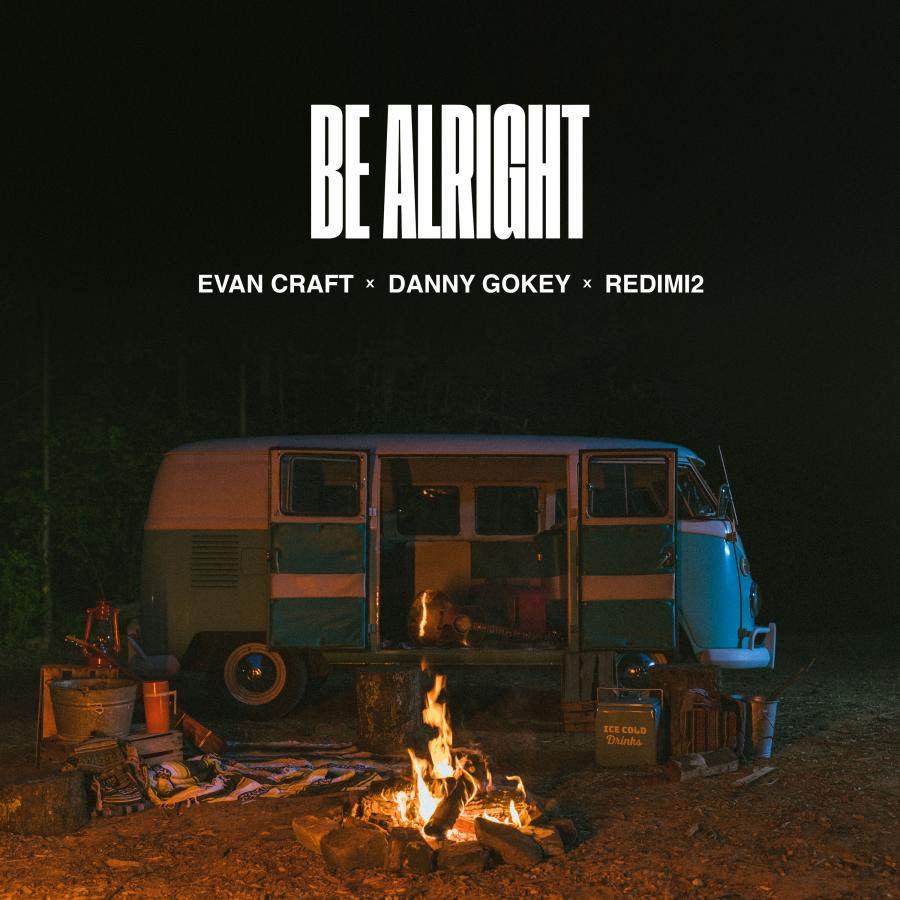 Be Alright Chords (Evan Craft / Danny Gokey) - PraiseCharts