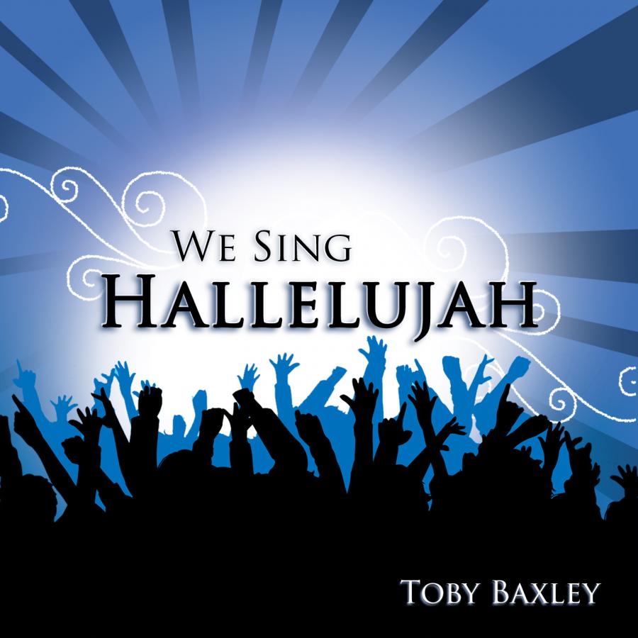 We Sing Hallelujah Sheet Music (Toby Baxley) - PraiseCharts